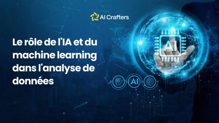 Le rôle de l'IA et du Machine Learning dans l'analyse de données - AI Crafters